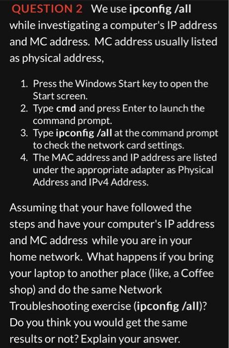 Solved QUESTION 2 We use ipconfig /all while investigating a | Chegg.com