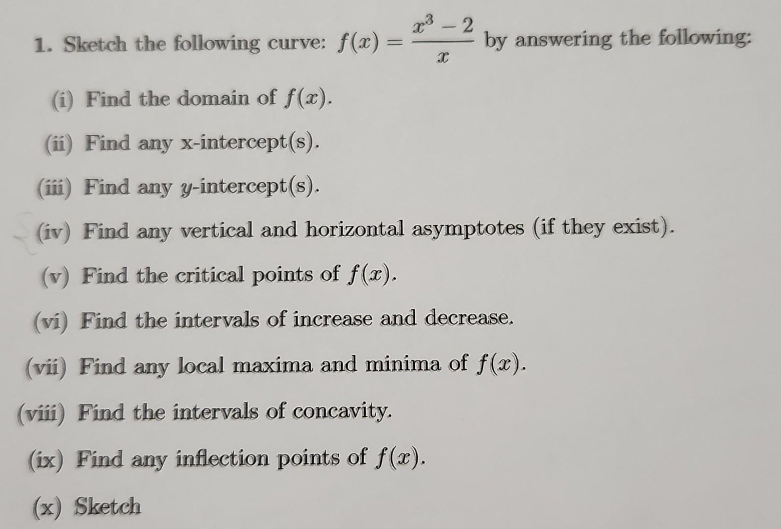 Solved 1. Sketch the following curve: f(x)=xx3−2 by | Chegg.com