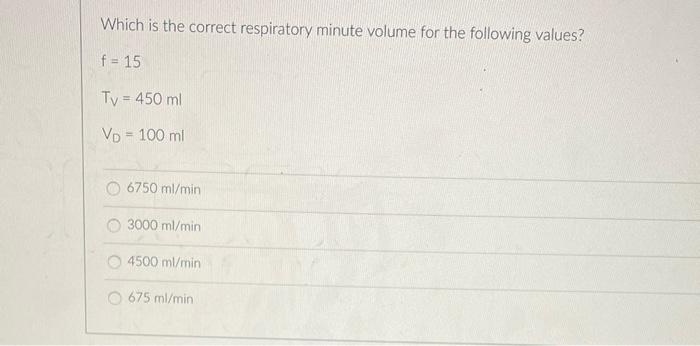 Solved which is the correct respiratory minute volume for | Chegg.com