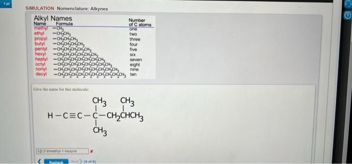 Solved three SIMULATION Nomenclature: Alkynes Alkyl Names | Chegg.com Solved three SIMULATION Nomenclature: Alkynes Alkyl Names | Chegg.com