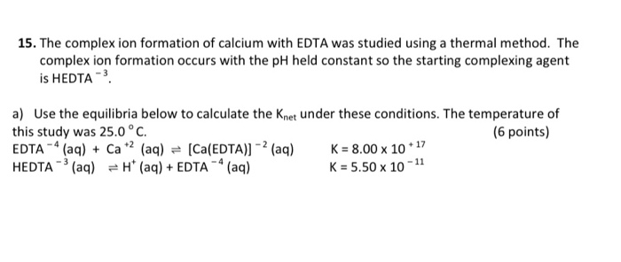 Solved 15. The complex ion formation of calcium with EDTA | Chegg.com