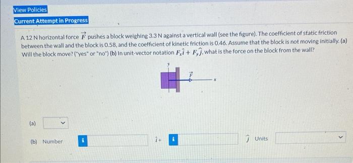 Solved A 12 N Horizontal Force F Pushes A Block Weighing 3 3