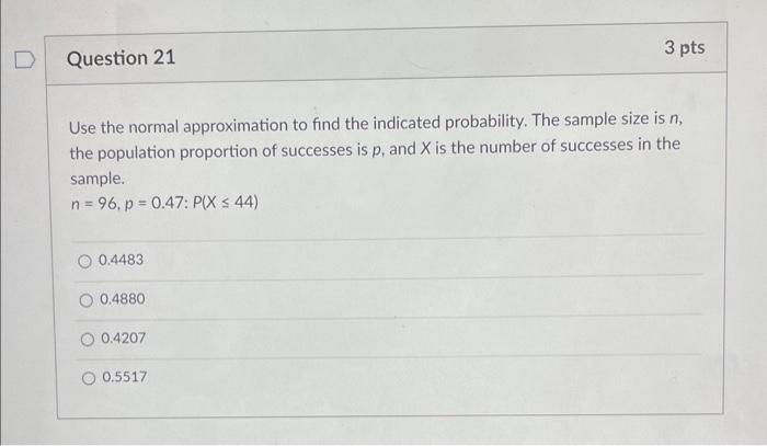 Solved Use The Normal Approximation To Find The Indicated