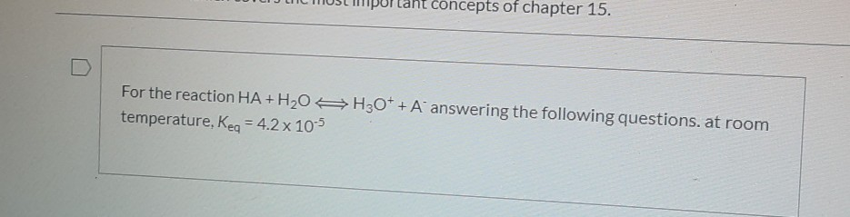 Solved concepts of chapter 15. For the reaction HA+H20 H30* | Chegg.com