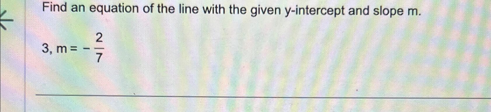 Solved Find an equation of the line with the given | Chegg.com