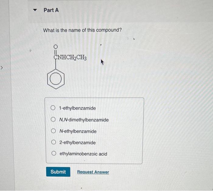 Solved What is the name of this compound? 1-ethylbenzamide | Chegg.com