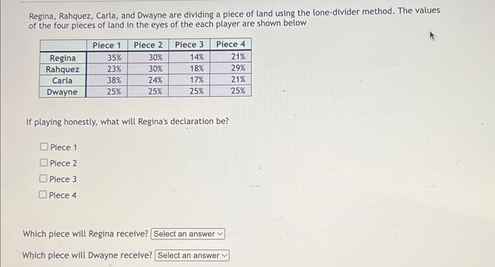 Solved Please solve fair division problem using lone-divider | Chegg.com