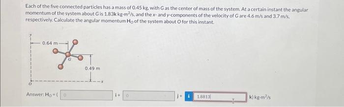 Solved Each of the five connected particles has a mass of | Chegg.com