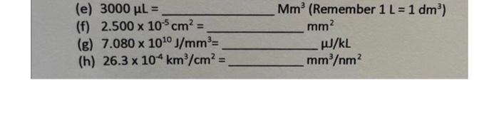 Solved (e) 3000μL= Mm3( Remember 1 L=1dm3 ) (f) 2.500×10−5 | Chegg.com