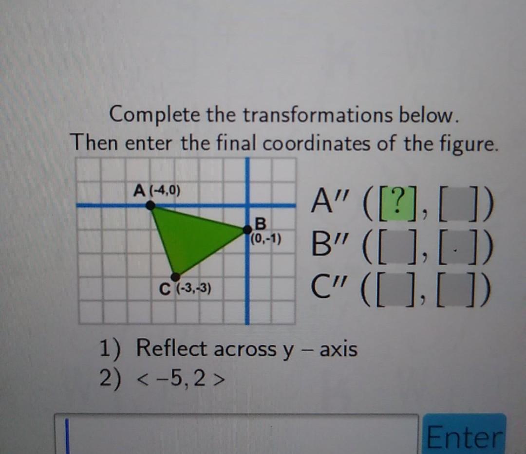 Solved Complete the transformations below. Then enter the | Chegg.com