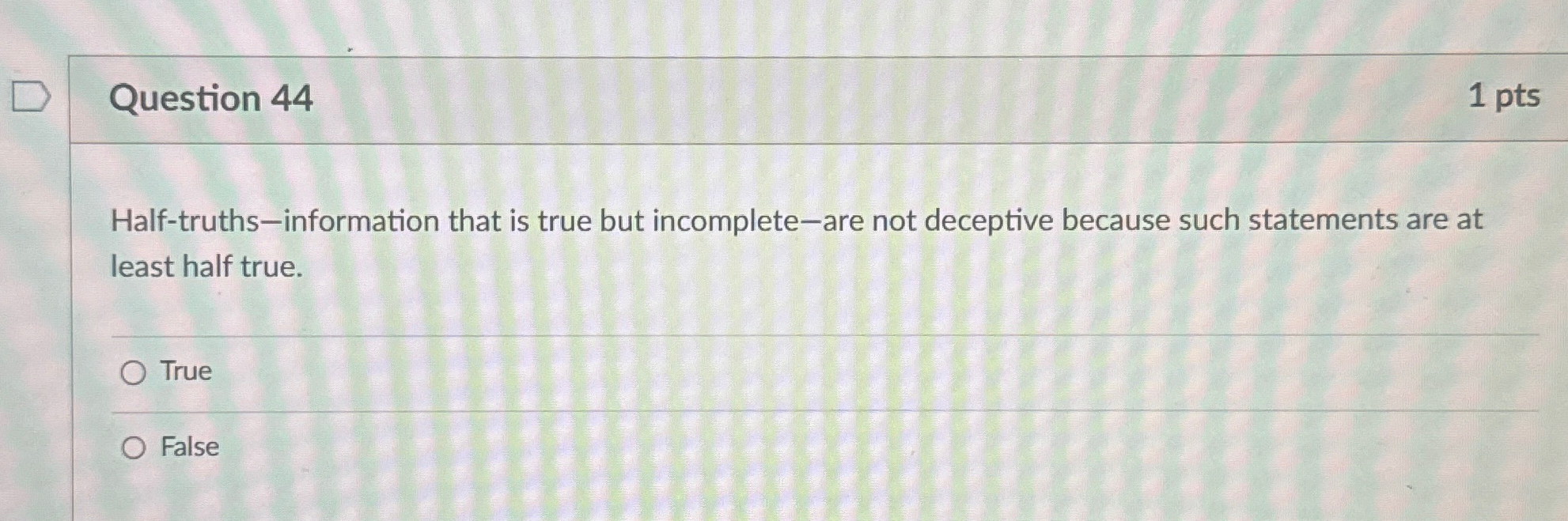 Solved Question 441 ﻿ptsHalf-truths-information that is true | Chegg.com