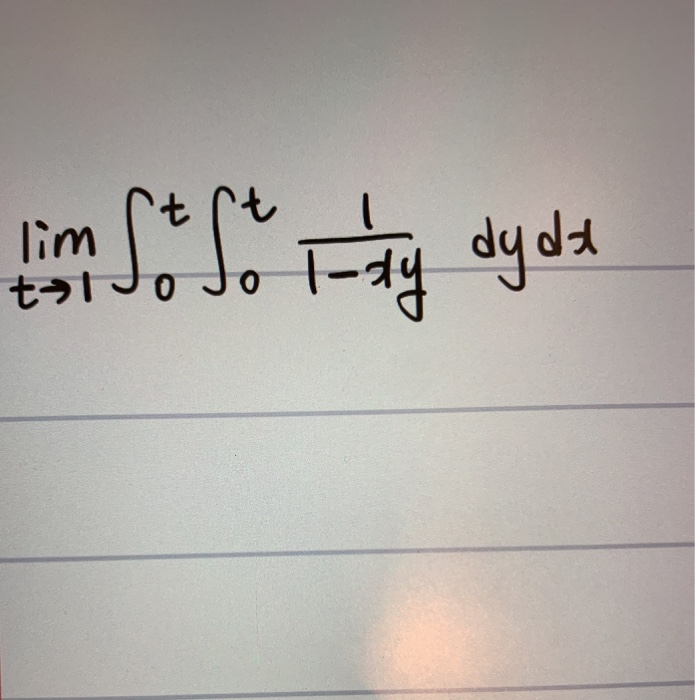 Solved lim t-i Jo So So Into dy do | Chegg.com