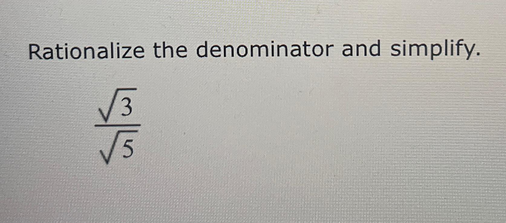 Solved Rationalize the denominator and simplify.3252 | Chegg.com