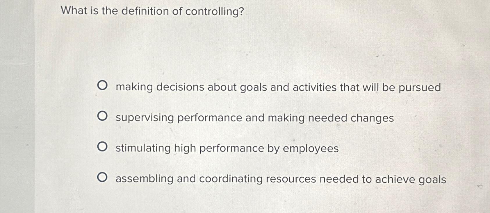 Solved What is the definition of controlling?making | Chegg.com