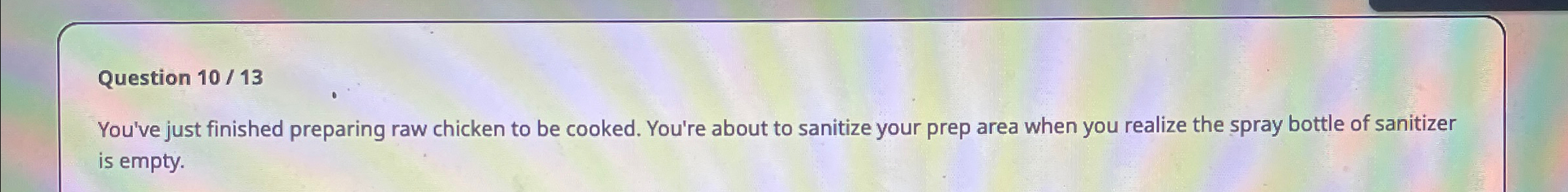 Solved Question 10 / 13You've just finished preparing raw | Chegg.com