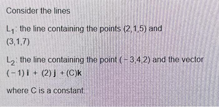 Solved Consider the lines L1 : the line containing the | Chegg.com