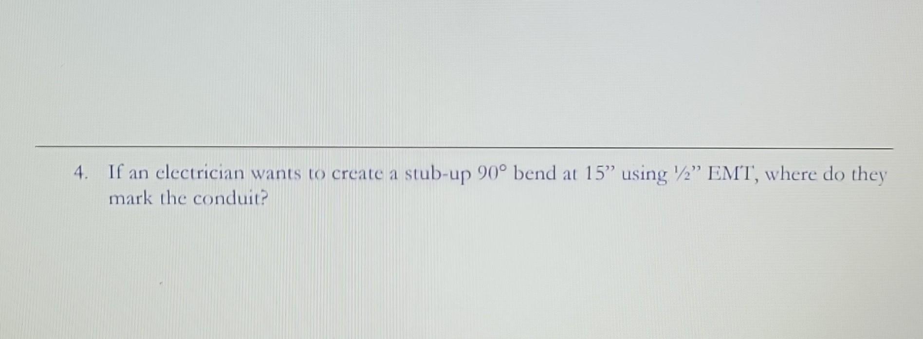 Solved 4. If an electrician wants to create a stub-up 90∘ | Chegg.com