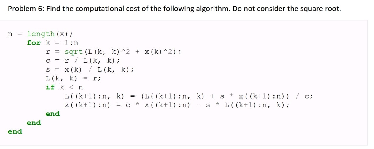 Solved Problem 6: Find the computational cost of the | Chegg.com