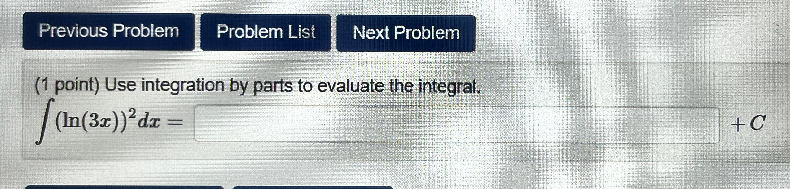 Solved Previous Problem(1 ﻿point) ﻿Use integration by parts | Chegg.com