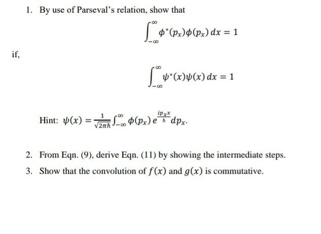 Solved 1. By use of Parseval's relation, show that | Chegg.com