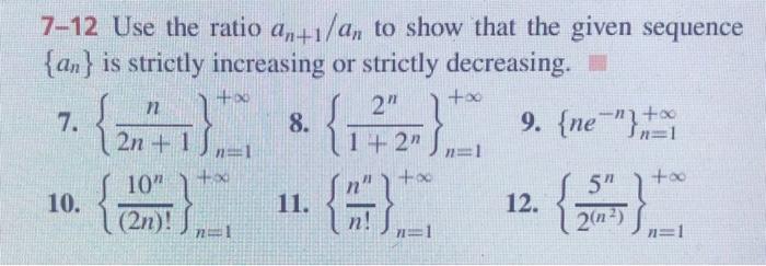 Solved 7-12 Use the ratio an+1/an to show that the given | Chegg.com
