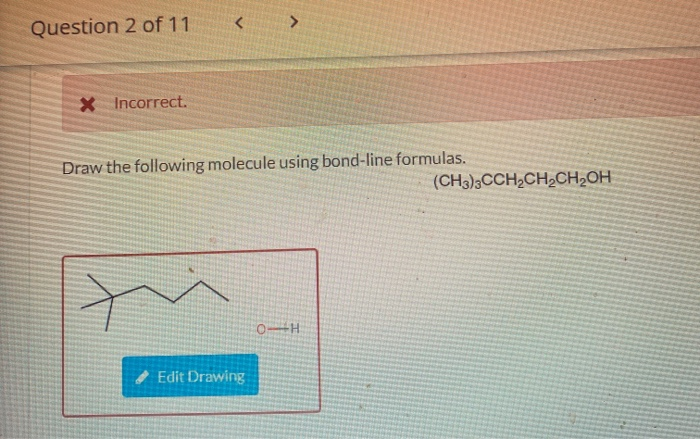 Solved Question 2 of 11 X Incorrect. Draw the following | Chegg.com