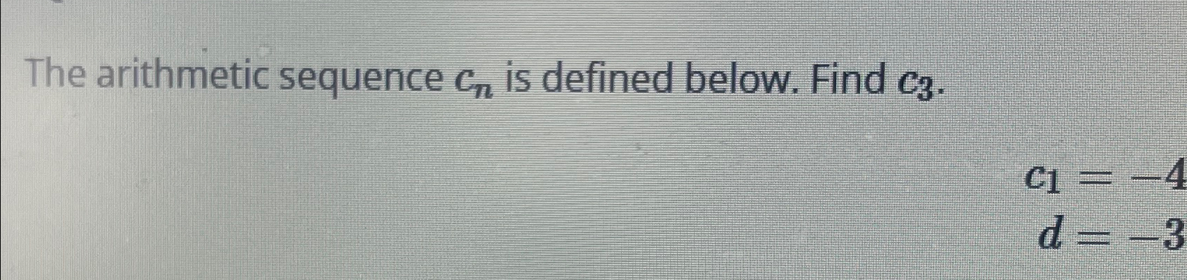 Solved The arithmetic sequence cn ﻿is defined below. Find | Chegg.com
