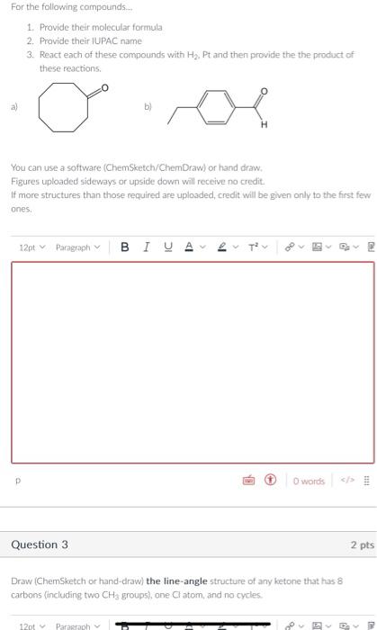 Solved Question 3 2 pts Draw (ChemSketch or hand-draw) the | Chegg.com