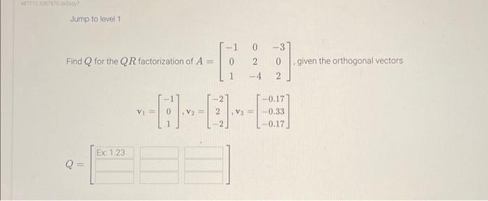Solved Jump to level 1 Find Q for the QR factorization of | Chegg.com
