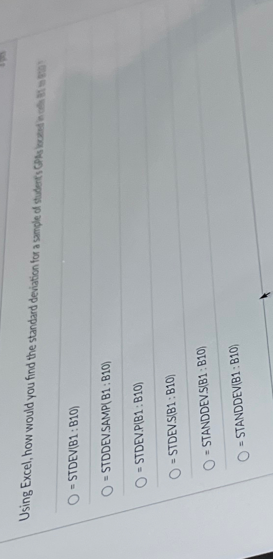 Solved =STDEV(B1:B10)= ﻿STDDEV.SAMP B10)= ﻿STDEV.P(B1: | Chegg.com