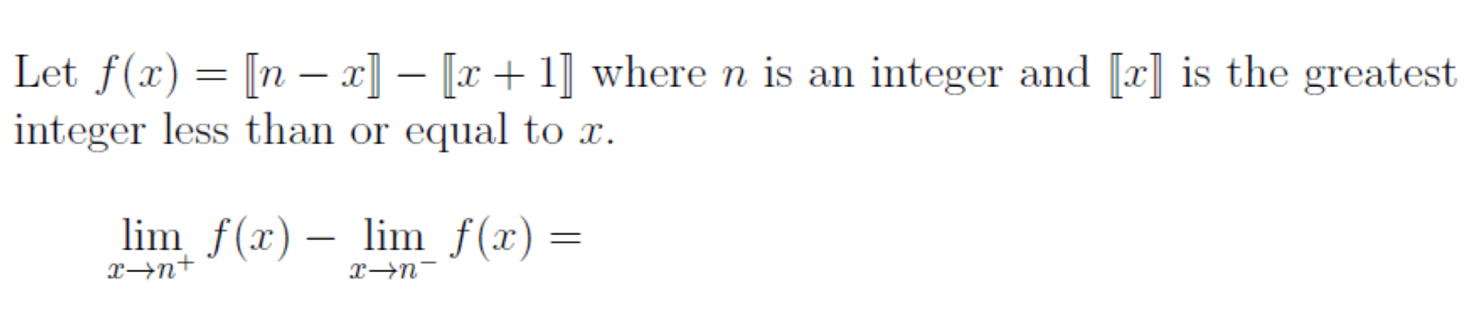 Solved Let f(x)=[n-x]-[x+1] ﻿where n ﻿is an integer and [x] | Chegg.com