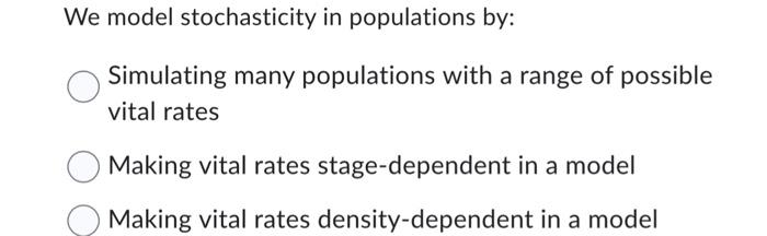 Solved We model stochasticity in populations by: Simulating | Chegg.com
