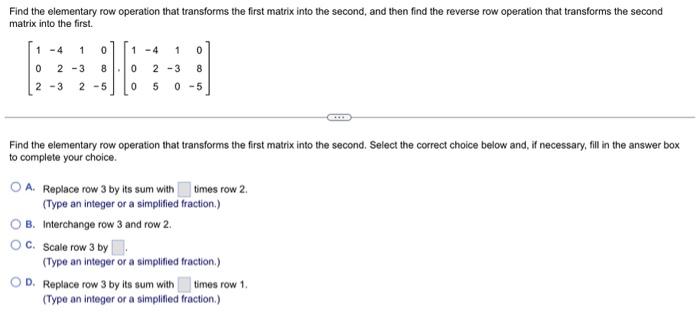 Solved Find the elementary row operation that transforms the | Chegg.com