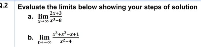Solved Evaluate the limits below showing your steps of | Chegg.com