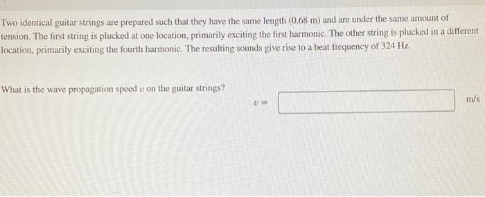 Solved Two identical guitar strings are prepared such that | Chegg.com
