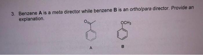 Solved 3. Benzene A is a meta director while benzene B is an | Chegg.com