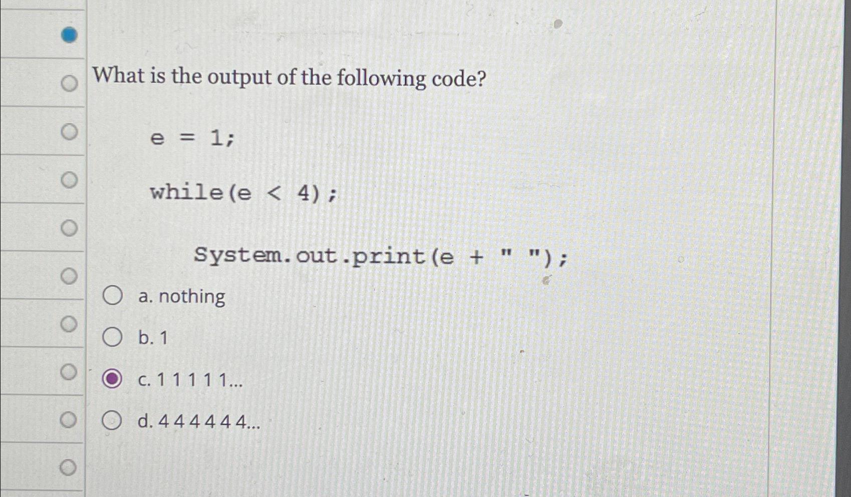 Solved What is the output of the following code?)