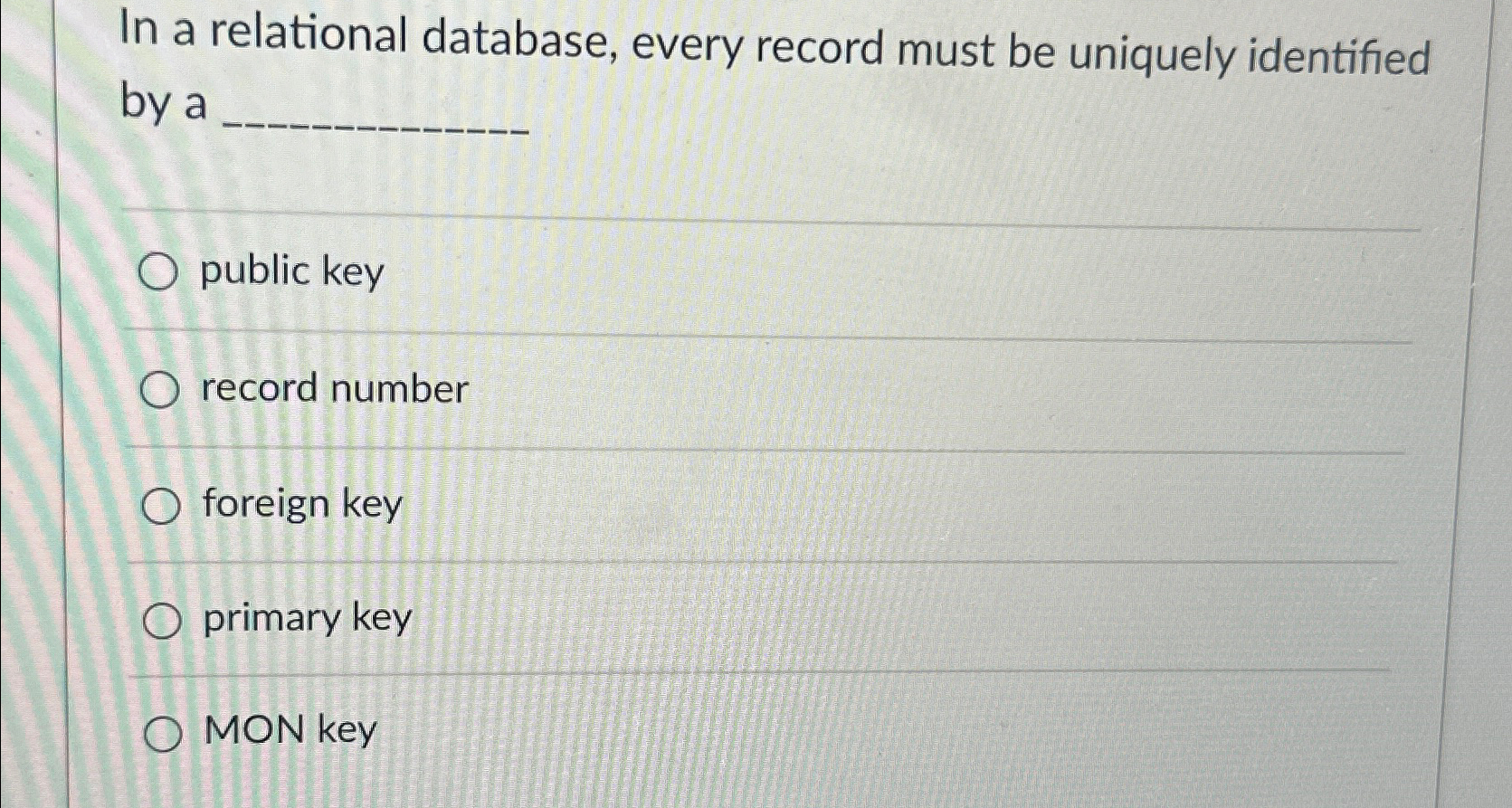 Solved In a relational database, every record must be | Chegg.com