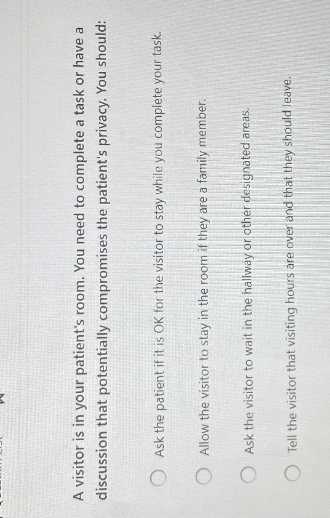 Solved A visitor is in your patient's room. You need to | Chegg.com