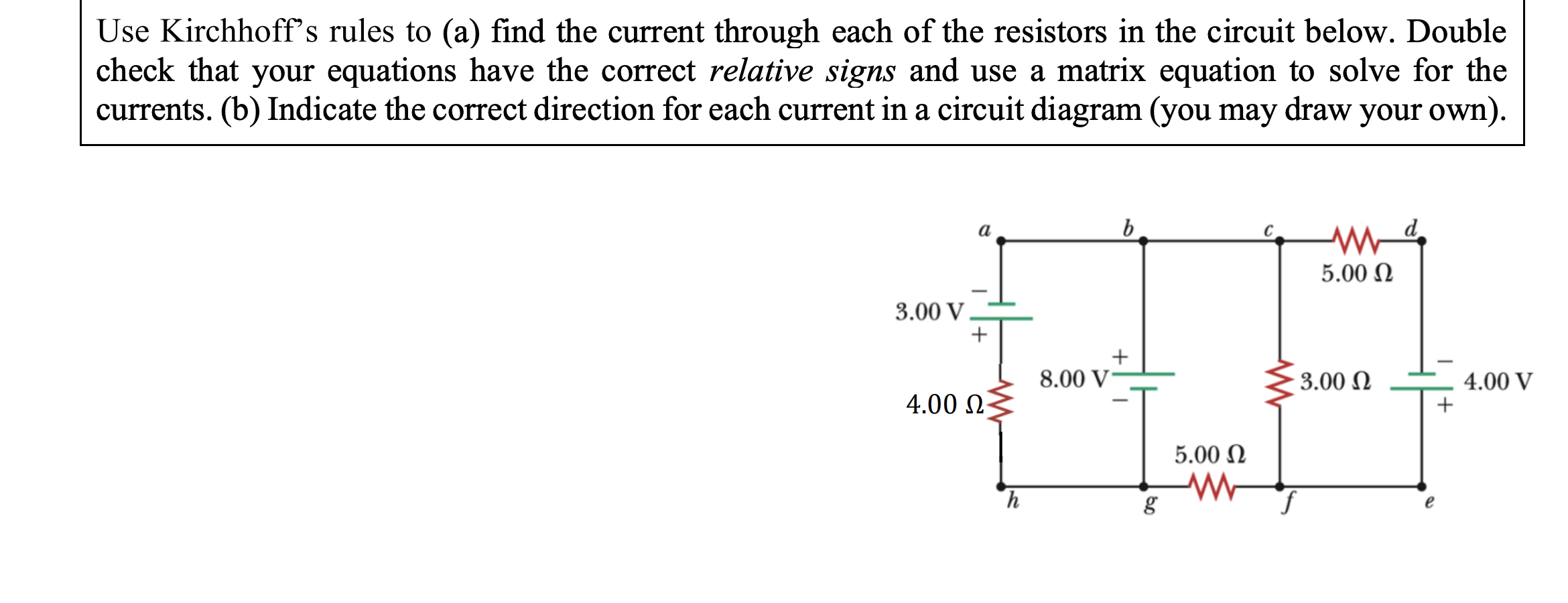Solved Use Kirchhoff's rules to (a) ﻿find the current | Chegg.com