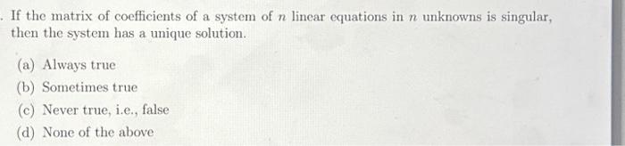 Solved If the matrix of coefficients of a system of n linear | Chegg.com