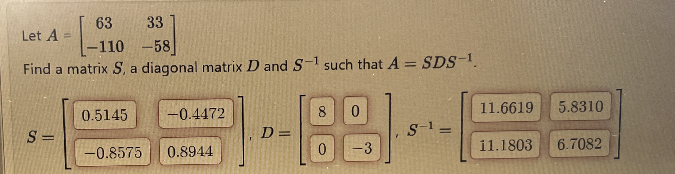 Solved Let A=[6333-110-58]Find a matrix S, ﻿a diagonal | Chegg.com