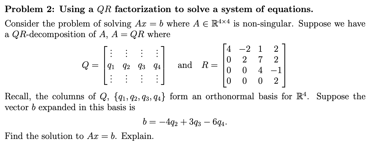 Solved Problem 2: Using a QR ﻿factorization to ﻿solve a | Chegg.com