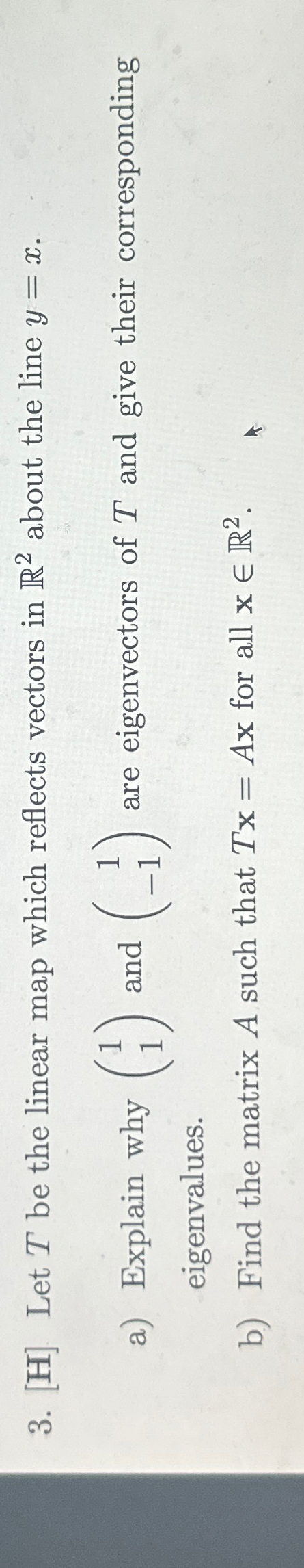 Solved H ﻿Let T ﻿be the linear map which reflects vectors in | Chegg.com