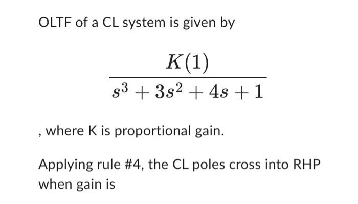 Solved OLTF of a CL system is given by \[ | Chegg.com