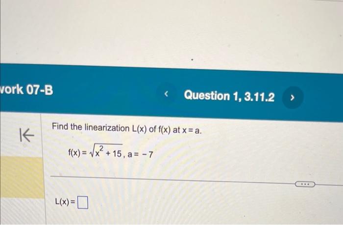 Solved Find the linearization L(x) of f(x) at x=a. | Chegg.com