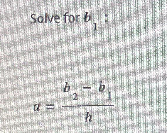 Solved Solve for b1: a=hb2−b1 | Chegg.com