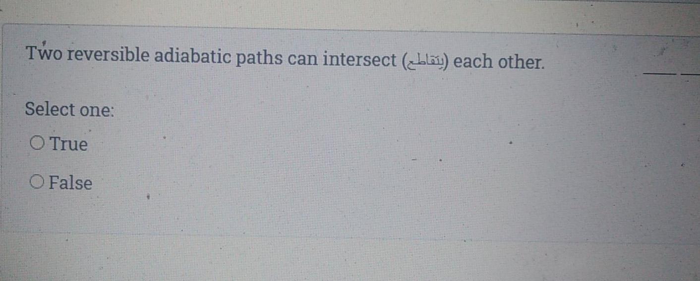 Solved Two reversible adiabatic paths can intersect (Lv) | Chegg.com