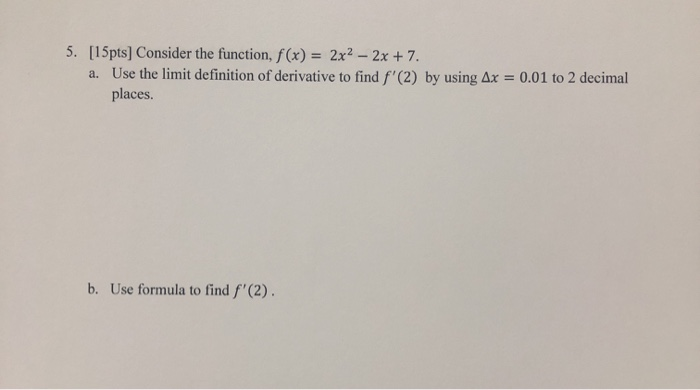 Solved 5. [15pts] Consider the function, f(x) = 2x2 - 2x + | Chegg.com