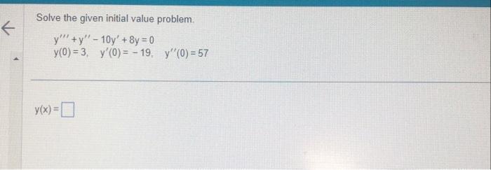 Solved K Solve the given initial value problem. y"+y" - 10y' | Chegg.com